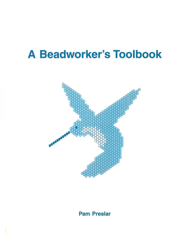 A Beadworker's Toolbook by Pam Preslar, ISBN 978-0-9650282-1-9 ...